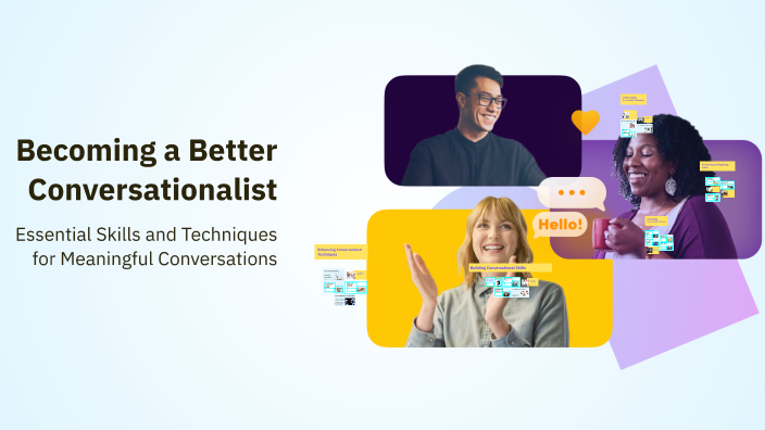 Becoming a Better Conversationalist by AdmonC on Prezi