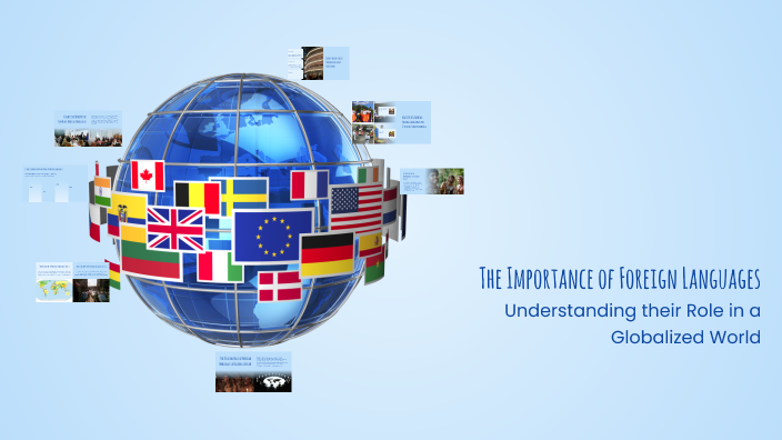 The Importance of Foreign Languages by LEdJON ADD on Prezi