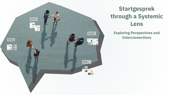 Startgesprek through a Systemic Lens by Jessica Benjamins on Prezi