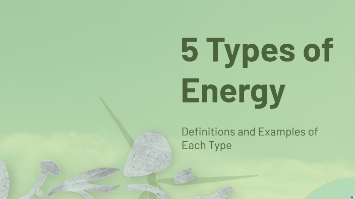 5 Types of Energy by Amar Zeb on Prezi