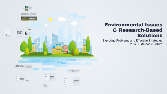 Environmental Issues & Research-Based Solutions by Denmark Ridulfa on Prezi