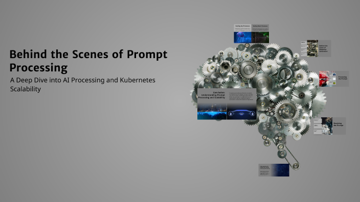 Behind the Scenes of Prompt Processing by Mahesh on Prezi