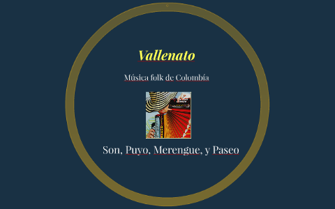 Vallenato by Haley Leishman on Prezi