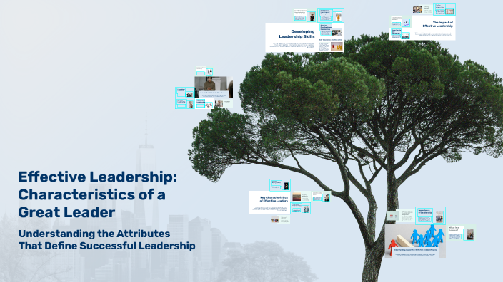 Effective Leadership: Characteristics of a Great Leader by Aws mohmmed ...