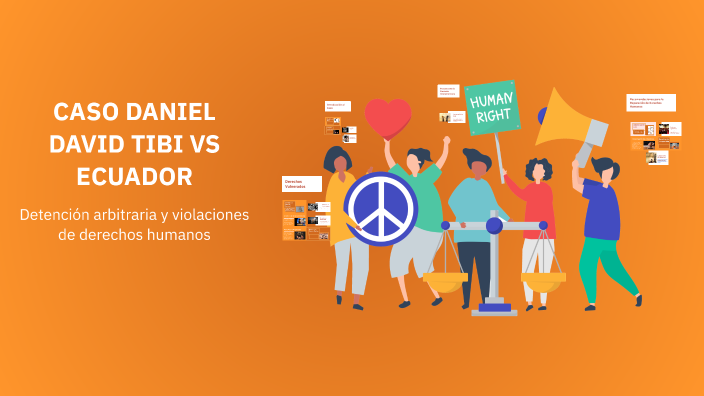 CASO DANIEL DAVID TIBI VS ECUADOR by klever huatatoca on Prezi