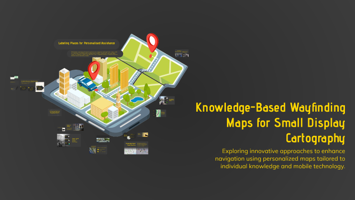 Knowledge-Based Wayfinding Maps for Small Display Cartography by ...