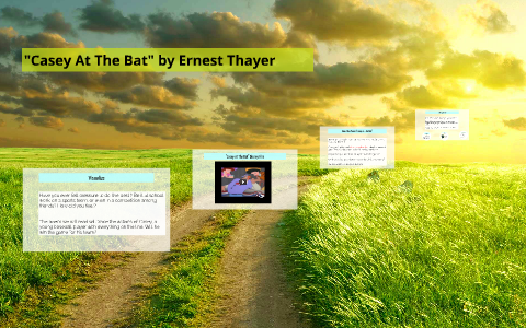 "Casey At The Bat" by Ernest Thayer by Miss Deverin on Prezi