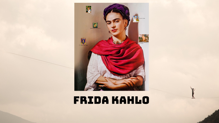 Frida Kahlo by Nicole Montevilla on Prezi