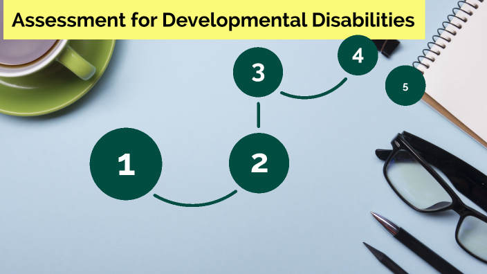 Assessment for Developmental Disabilities by Patricia Maggio on Prezi