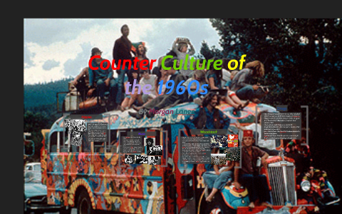 Counter Culture of the 1960s by Morgan Lange on Prezi