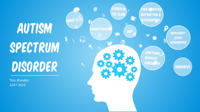 ASD: Autism Spectrum Disorder by Tess Bowden on Prezi