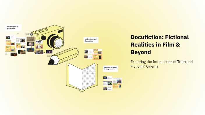 Docufiction: Fictional Realities in Film & Beyond by SAMAAJ on Prezi