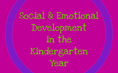 Social & Emotional Development in the Kindergarten Year by Tiffany ...