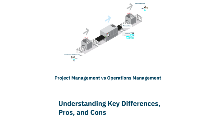 Project Management vs Operations Management by Matthew Altemueller on Prezi