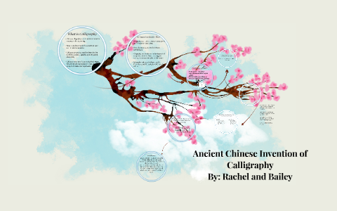 Ancient Chinese Invention of Calligraphy by Rachel Woo on Prezi