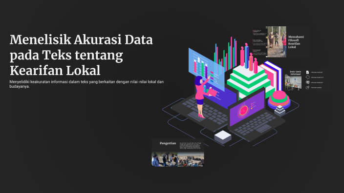 Menelisik Akurasi Data pada Teks tentang Kearifan Lokal by Davi on Prezi