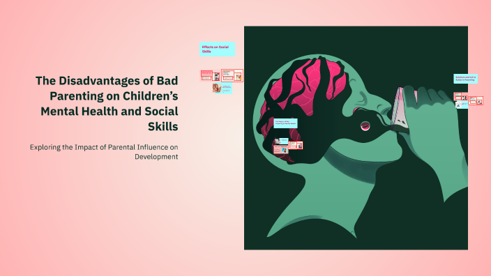 The Disadvantages of Bad Parenting on Children’s Mental Health and ...