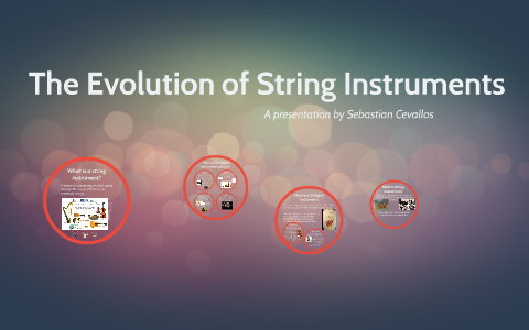 The Evolution of String Instruments by Sebastian Cevallos on Prezi