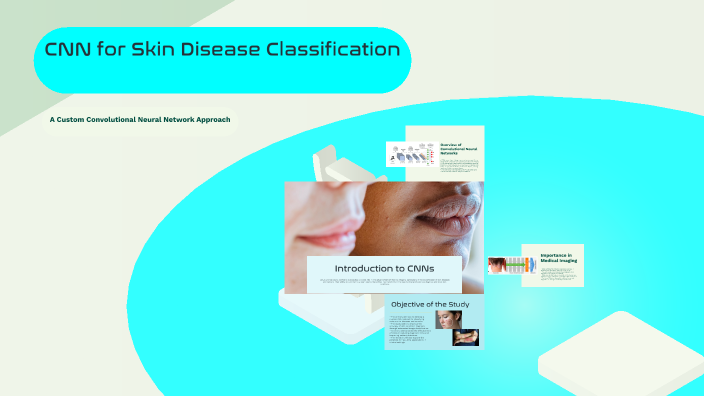 CNN for Skin Disease Classification by paridhi umang on Prezi
