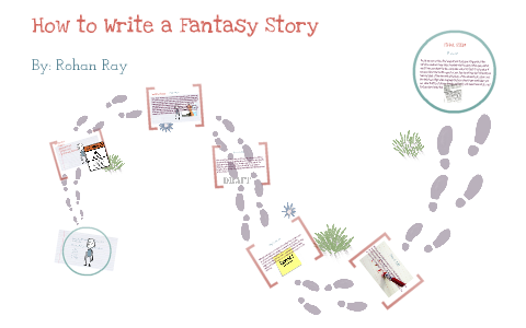 How to Write a Fantasy Story by Ray Rohan on Prezi