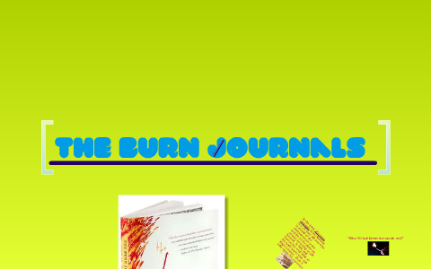 The Burn Journals by Jennifer St.John on Prezi
