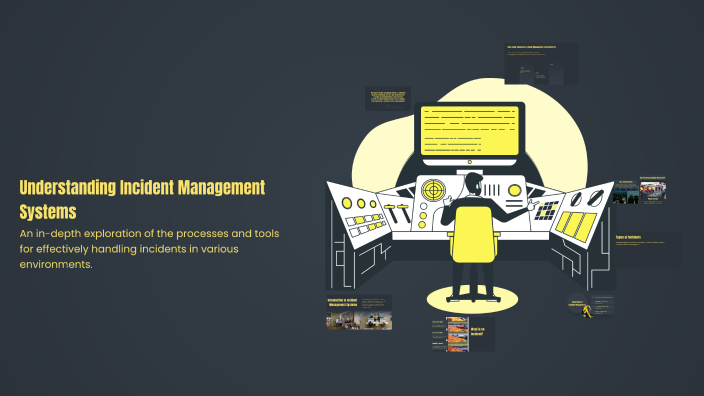 Understanding Incident Management Systems by Spandana R on Prezi