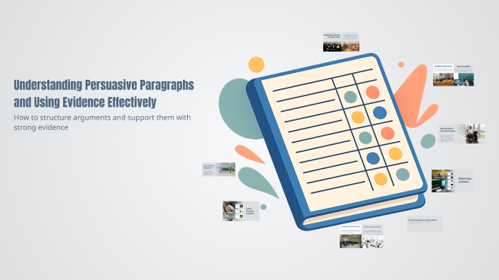 Understanding Persuasive Paragraphs and Using Evidence Effectively by ...