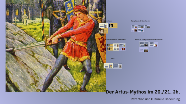 Der Artus-Mythos im 20./21. Jh. by Hannah Kern on Prezi