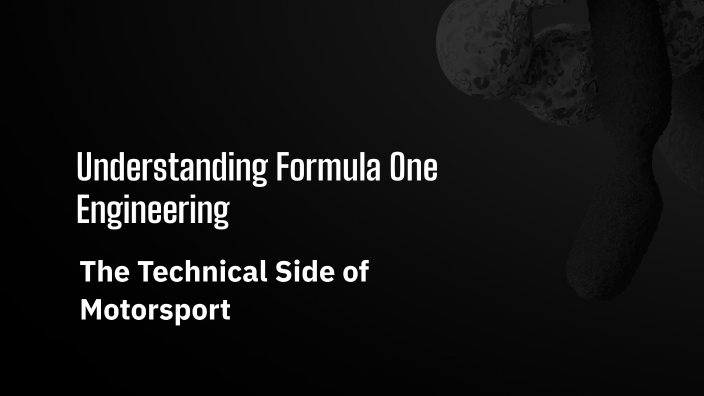 Understanding Formula One Engineering by Dylan Cleasby on Prezi