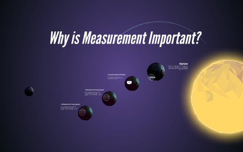 Why is Measurement Important? by Lissa Papousek on Prezi