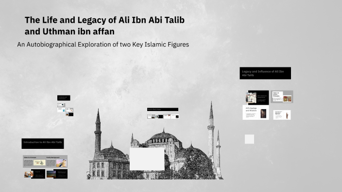 The Life and Legacy of Ali Ibn Abi Talib by ismail topcu on Prezi