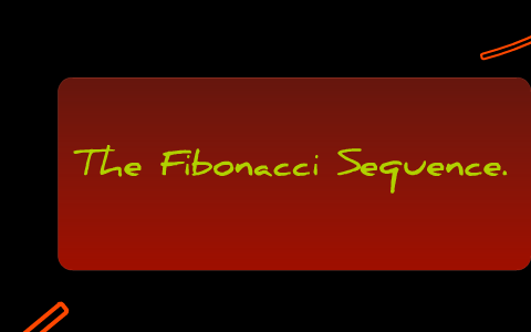 Fibonacci! by Emily Yeates on Prezi