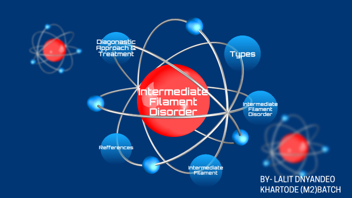 Intermediate Filament Disorders by lalit khartode on Prezi