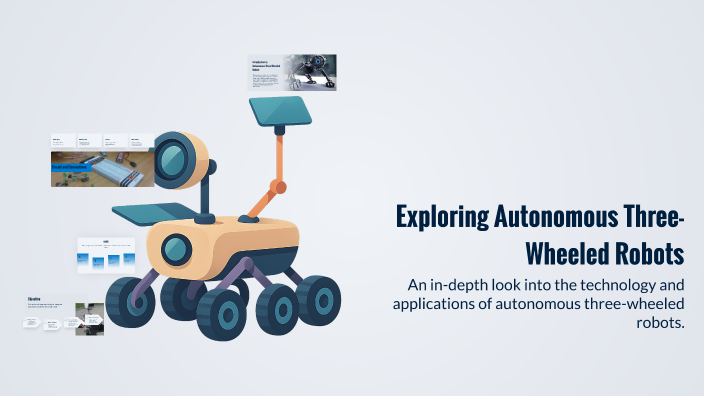 Exploring Autonomous Three-Wheeled Robots by Gannah Tamer on Prezi