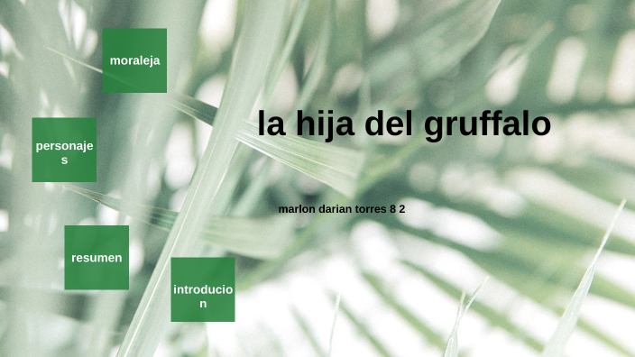 la hija del gruffalo by marlon darian torres hernandez on Prezi