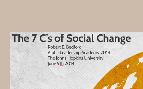 The 7 C's of Social Change by Jessica Clervoi on Prezi