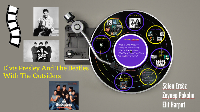 The Beatles And Elvis Presley With The Outsiders by Solen Ersoz on Prezi