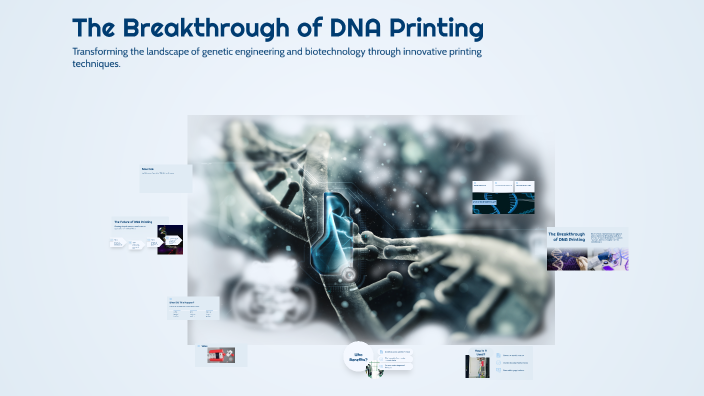 The Breakthrough of DNA Printing by Aiden Mcelroy on Prezi