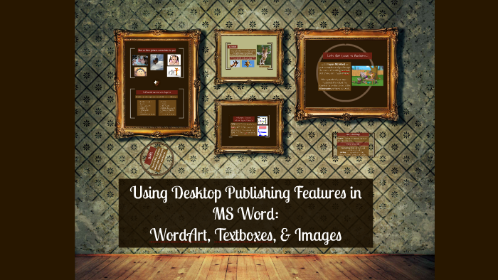Using Desktop Publishing Features in MS Word: by Amanda Chapin on Prezi