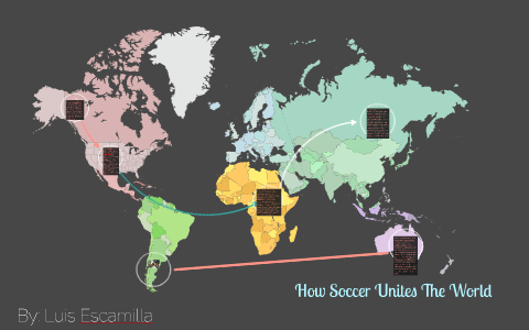 How Soccer Unites The World by Luis Escamilla on Prezi