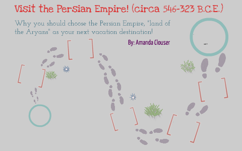 Persian Empire ( 545- 323 B.C.E) Brochure by Amanda Clouser on Prezi Next