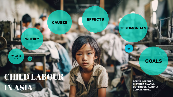 CHILD LABOUR IN ASIA by Ahmed Zubair on Prezi
