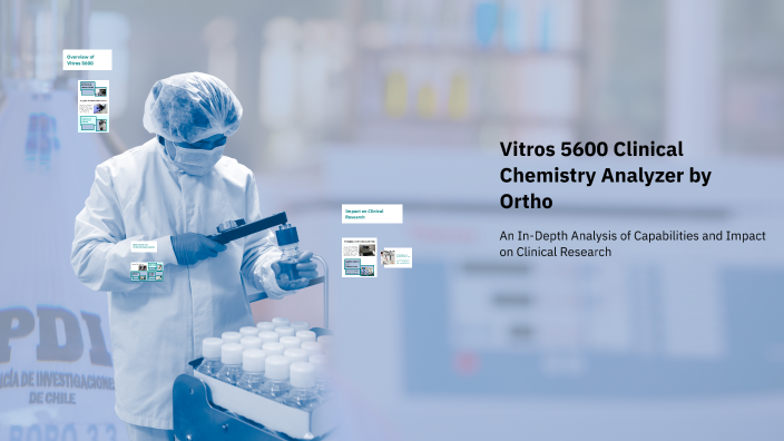 Vitros 5600 Clinical Chemistry Analyzer by Ortho by Julie Le on Prezi