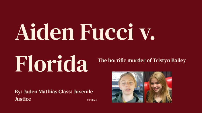 Aiden Fucci v. FL by jaden mathias on Prezi