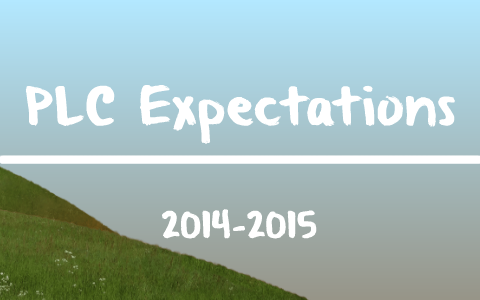PLC Expectations by Mary Francis on Prezi