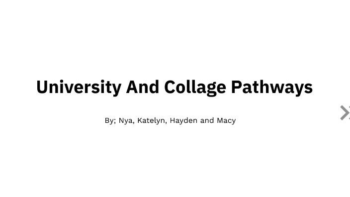 University Pathways by Nya Sutton on Prezi