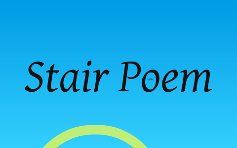 Poetry: Stair Poem by Cindy Haltom on Prezi
