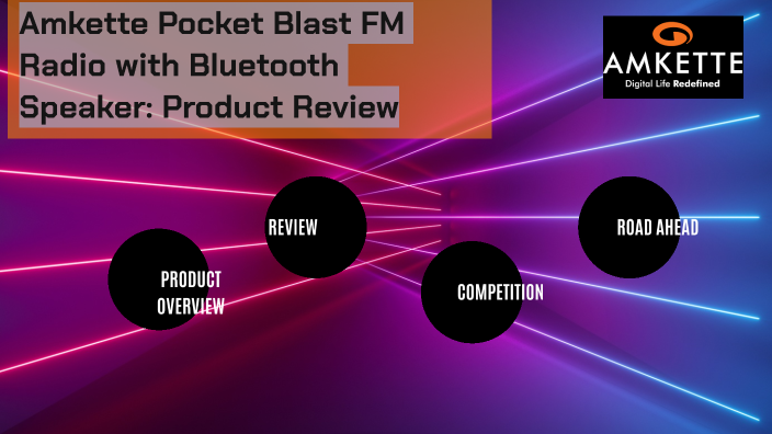 Amkette Pocket Blast FM Radio: A Strategic Review by Riya Khanna on Prezi