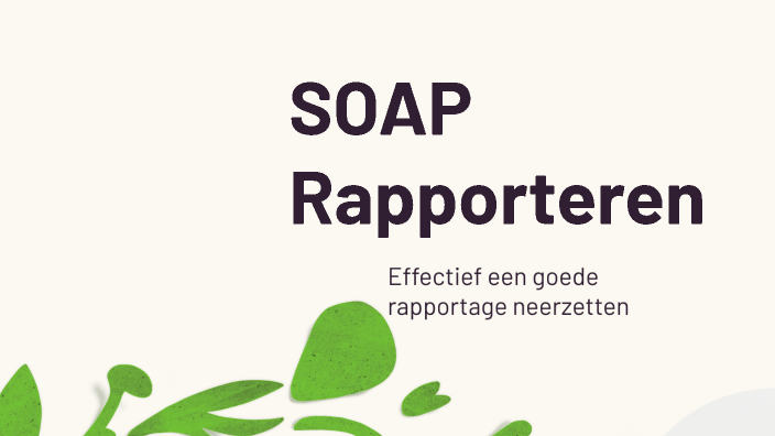 SOAP Reporting by nikki wouters on Prezi