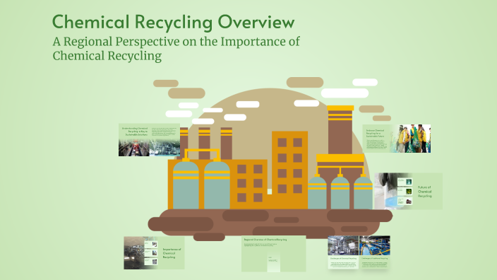 Chemical Recycling Overview by Verity A on Prezi